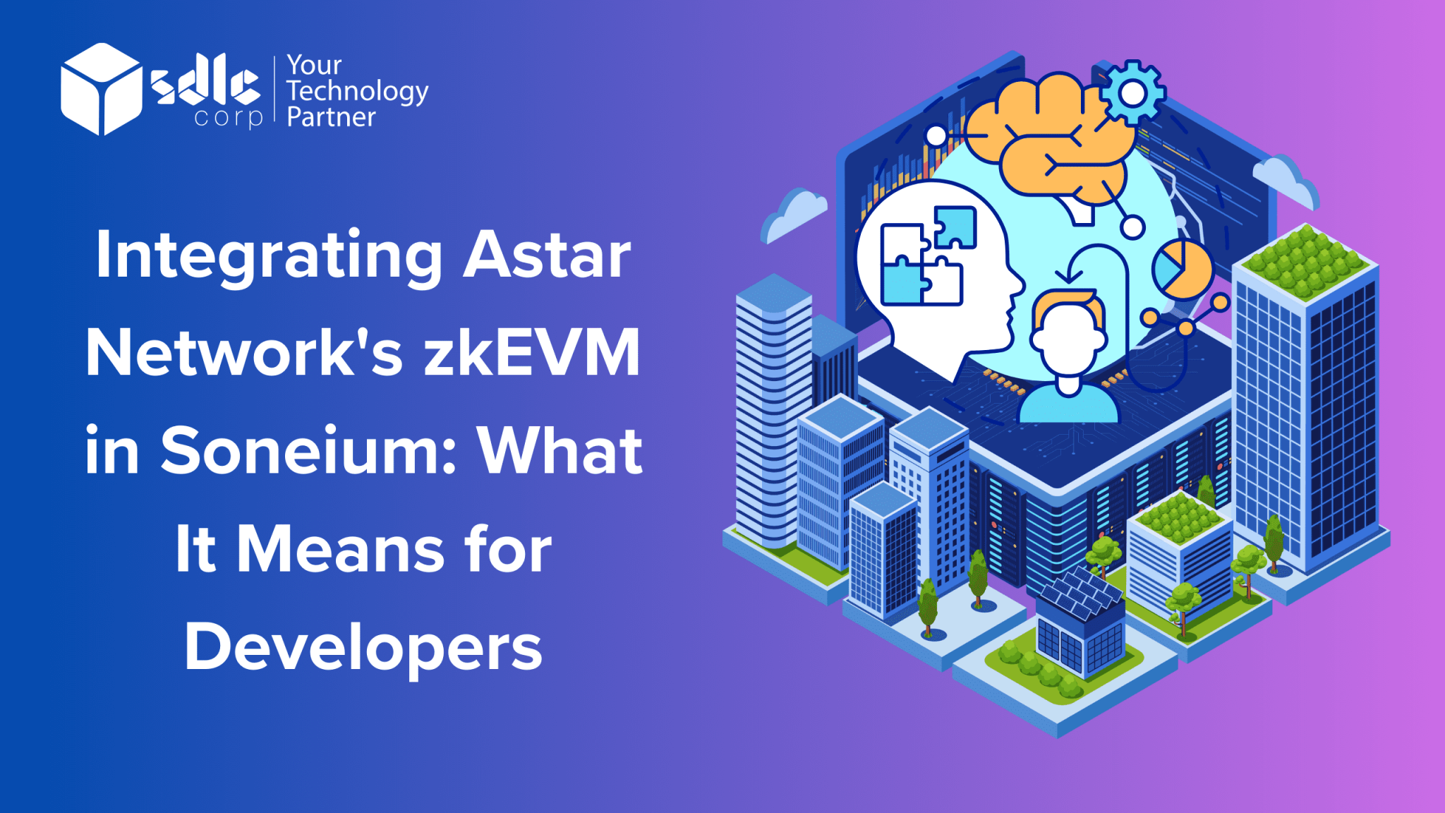 Astar zkEVM Integration in Soneium: Developer Impact - SDLC Corp