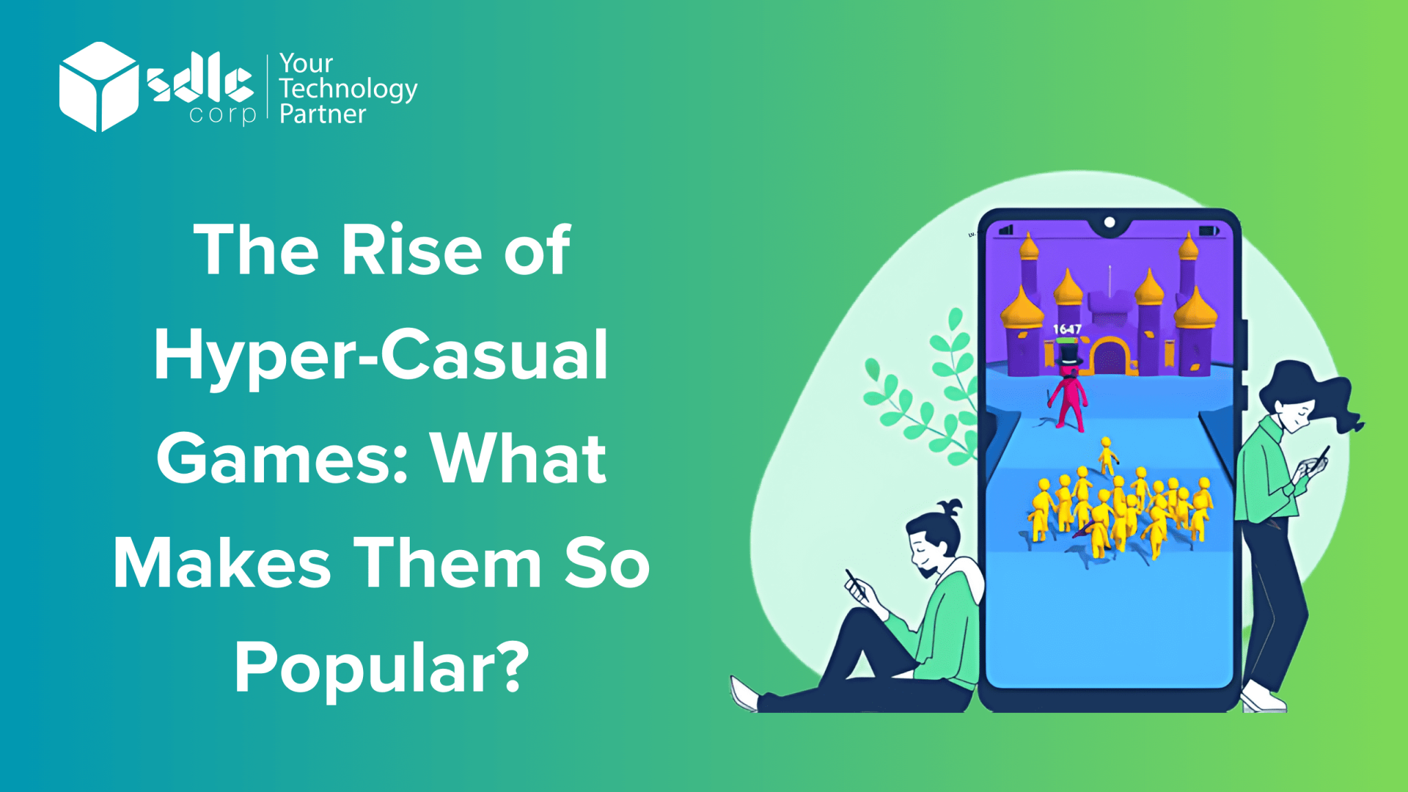 The Rise of Hyper-Casual Games: What Makes Them So Popular? - SDLC Corp