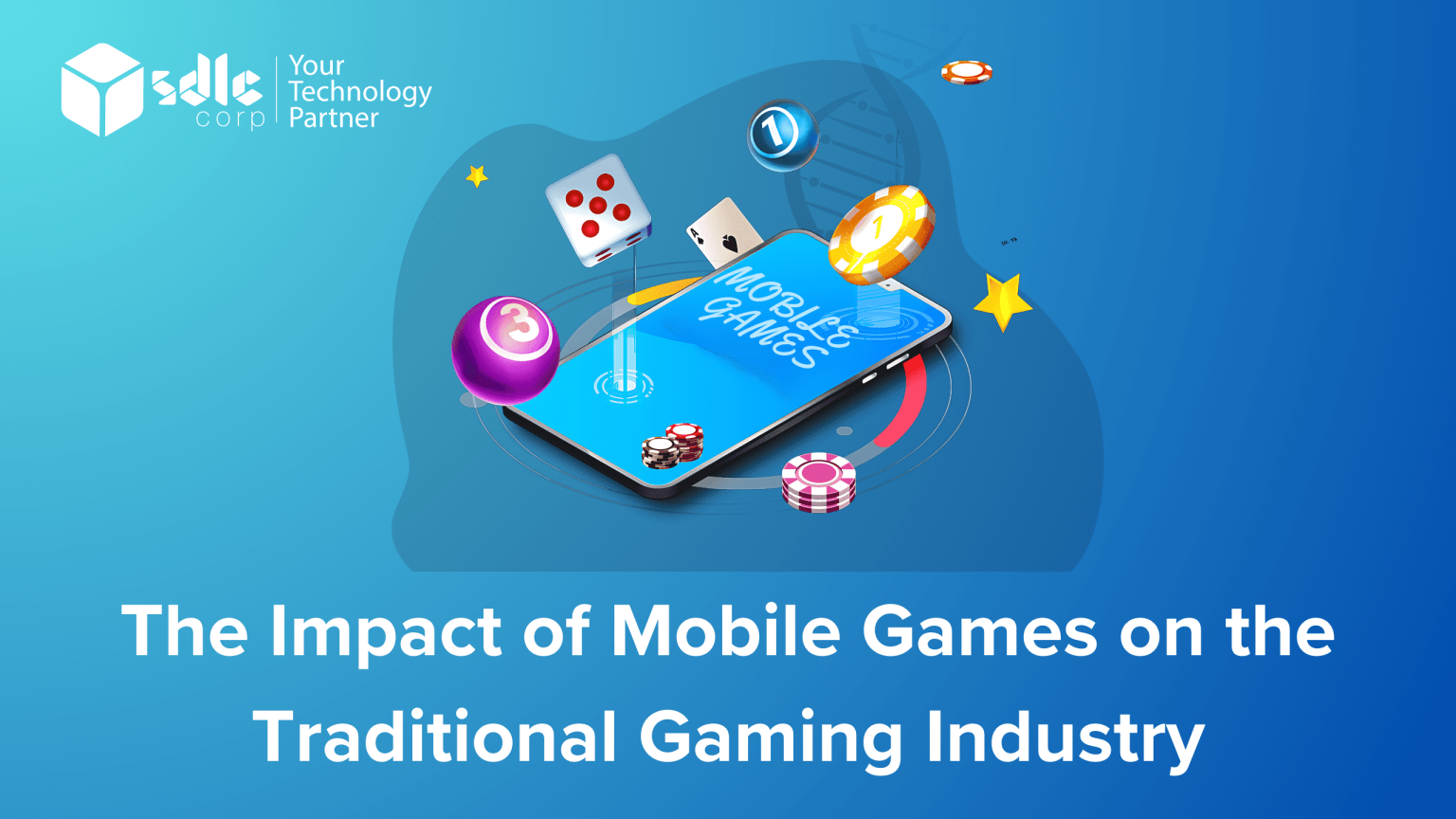 The Impact of Mobile Games on the Traditional Gaming Industry - SDLC Corp