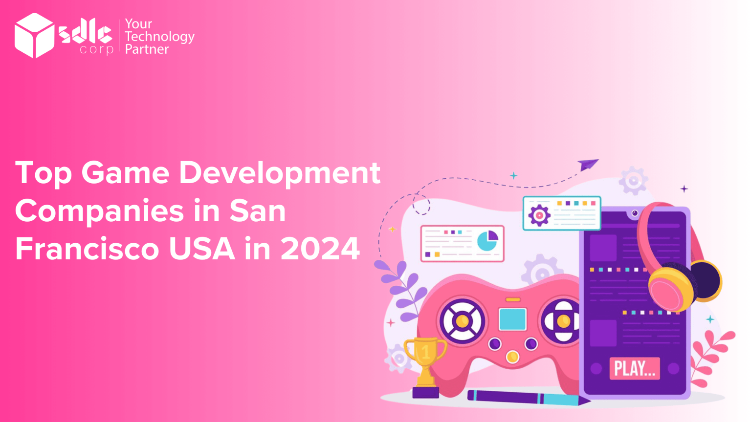 Top Game Development Companies in San Francisco USA in 2024 - SDLC Corp
