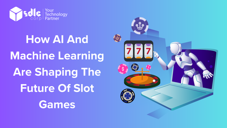 AI and Machine Learning Are Shaping the Future of Slot Games - SDLC Corp