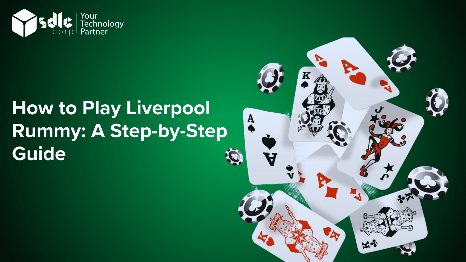 How to Play Liverpool Rummy: A Step-by-Step Guide - SDLC Corp