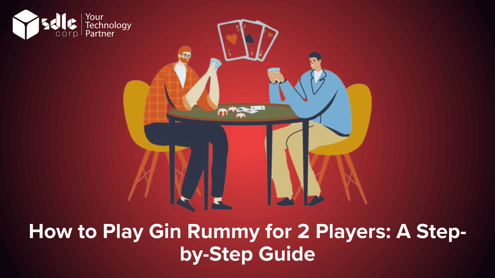 How to Play Gin Rummy for 2 Players: A Step-by-Step Guide - SDLC Corp
