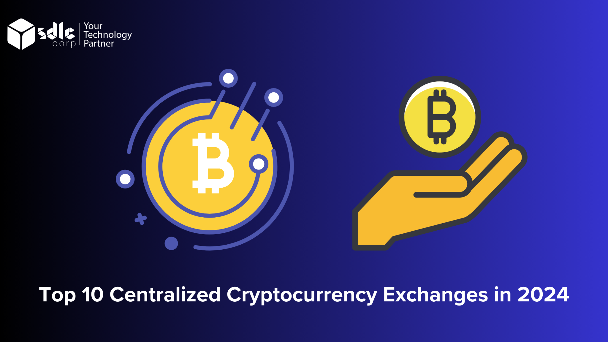 Top 10 Centralized Cryptocurrency Exchanges in 2024 - SDLC Corp