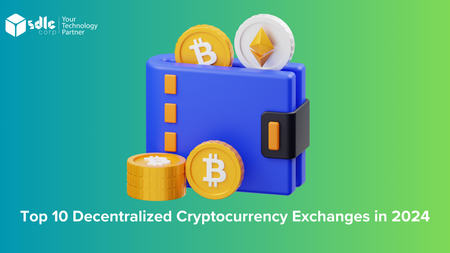 Top 10 Decentralized Cryptocurrency Exchanges in 2024 - SDLC Corp