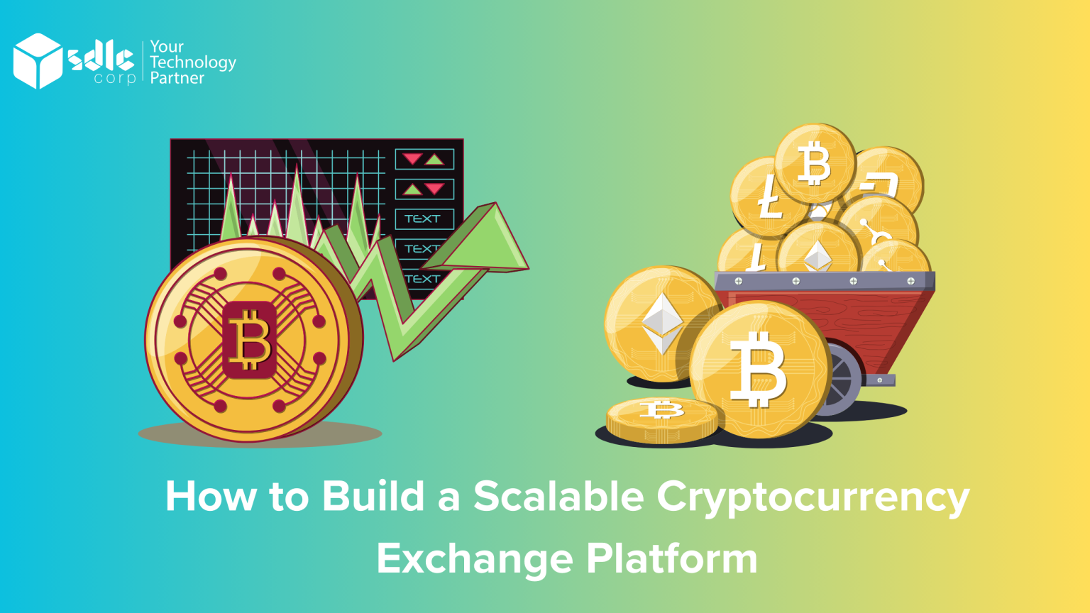 How to Build a Scalable Cryptocurrency Exchange Platform - SDLC Corp