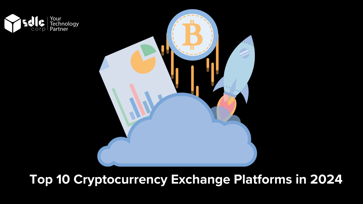 Top 10 Cryptocurrency Exchange Platforms in 2024 - SDLC Corp