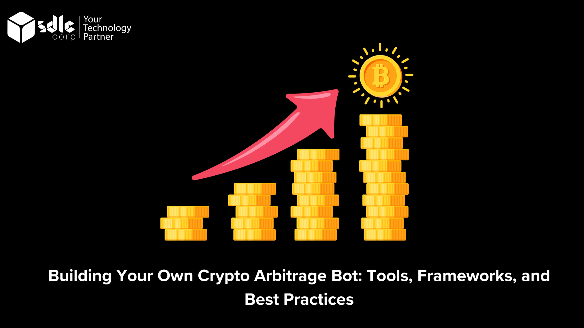 Building Your Own Crypto Arbitrage Bot: Tools & Frameworks - SDLC Corp