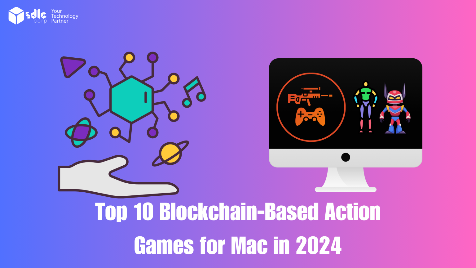 Top 10 Blockchain-Based Action Games for Mac in 2024 - SDLC Corp
