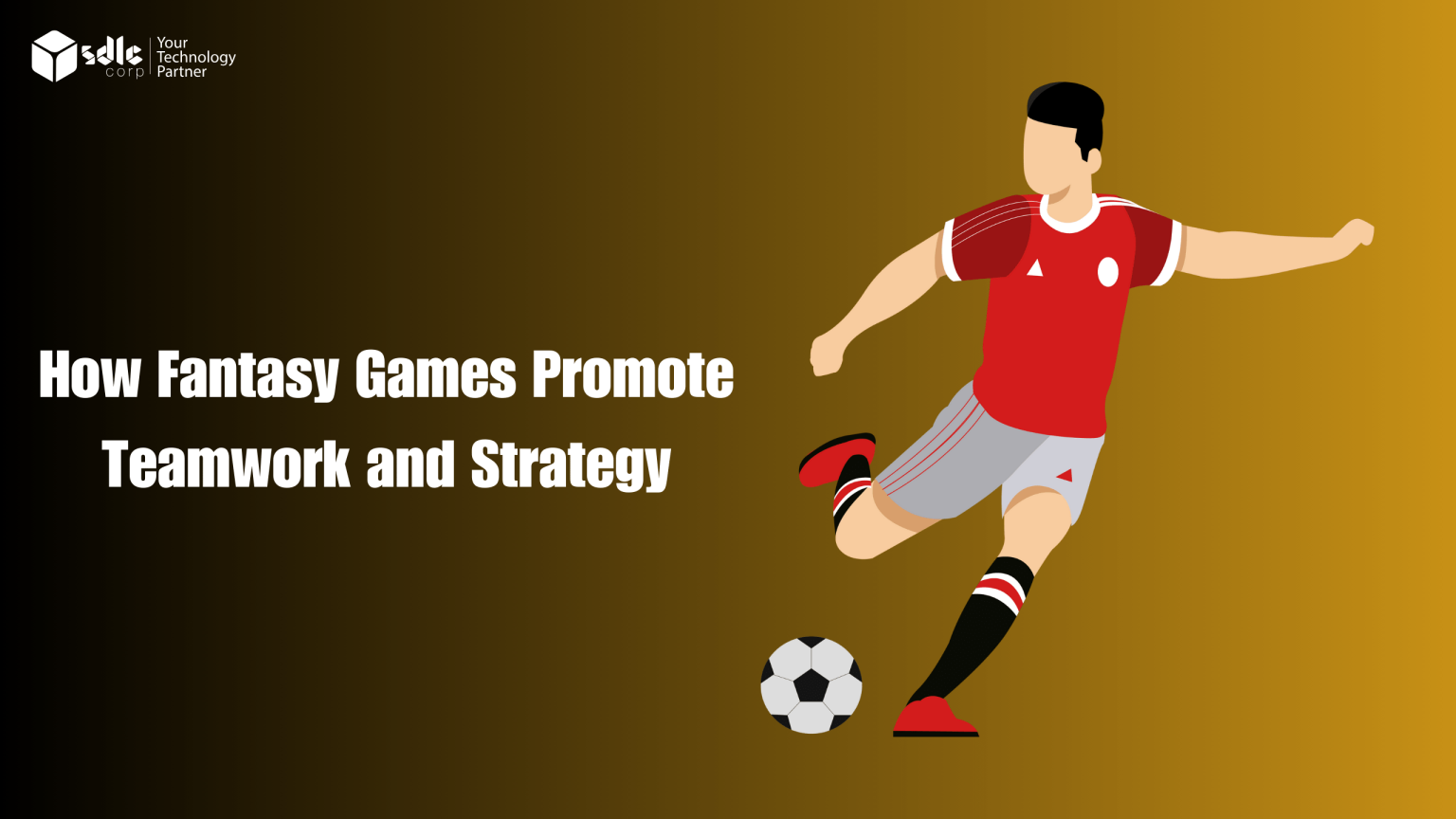 How Fantasy Games Promote Teamwork and Strategy - SDLC Corp