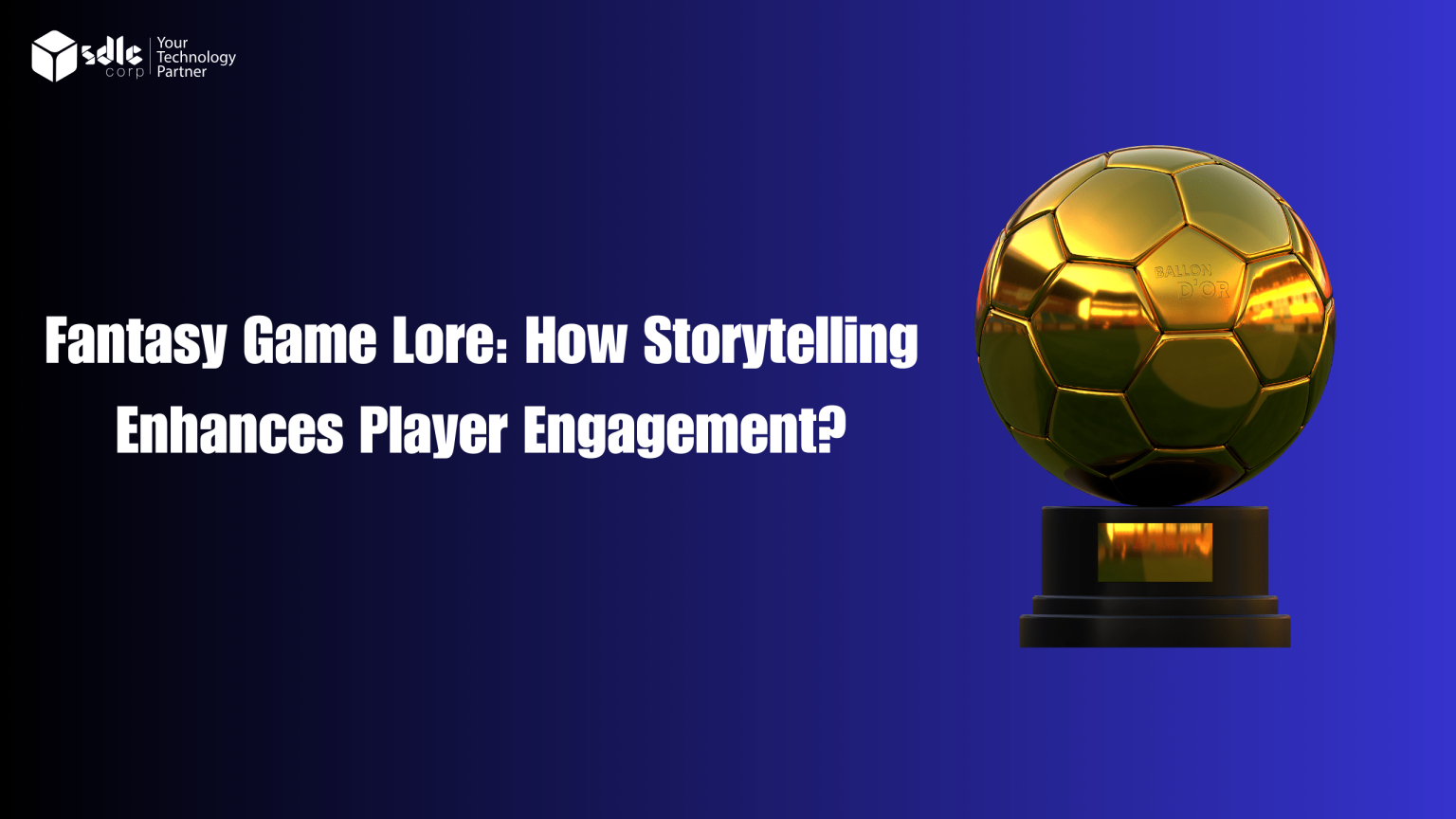 Fantasy Game Lore: How Storytelling Enhances Engagement - SDLC Corp
