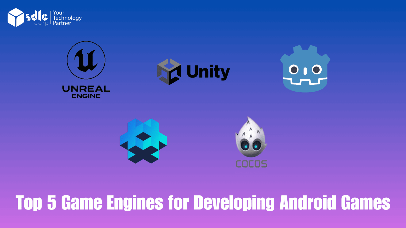 Top 5 Game Engines for Developing Android Games - SDLC Corp
