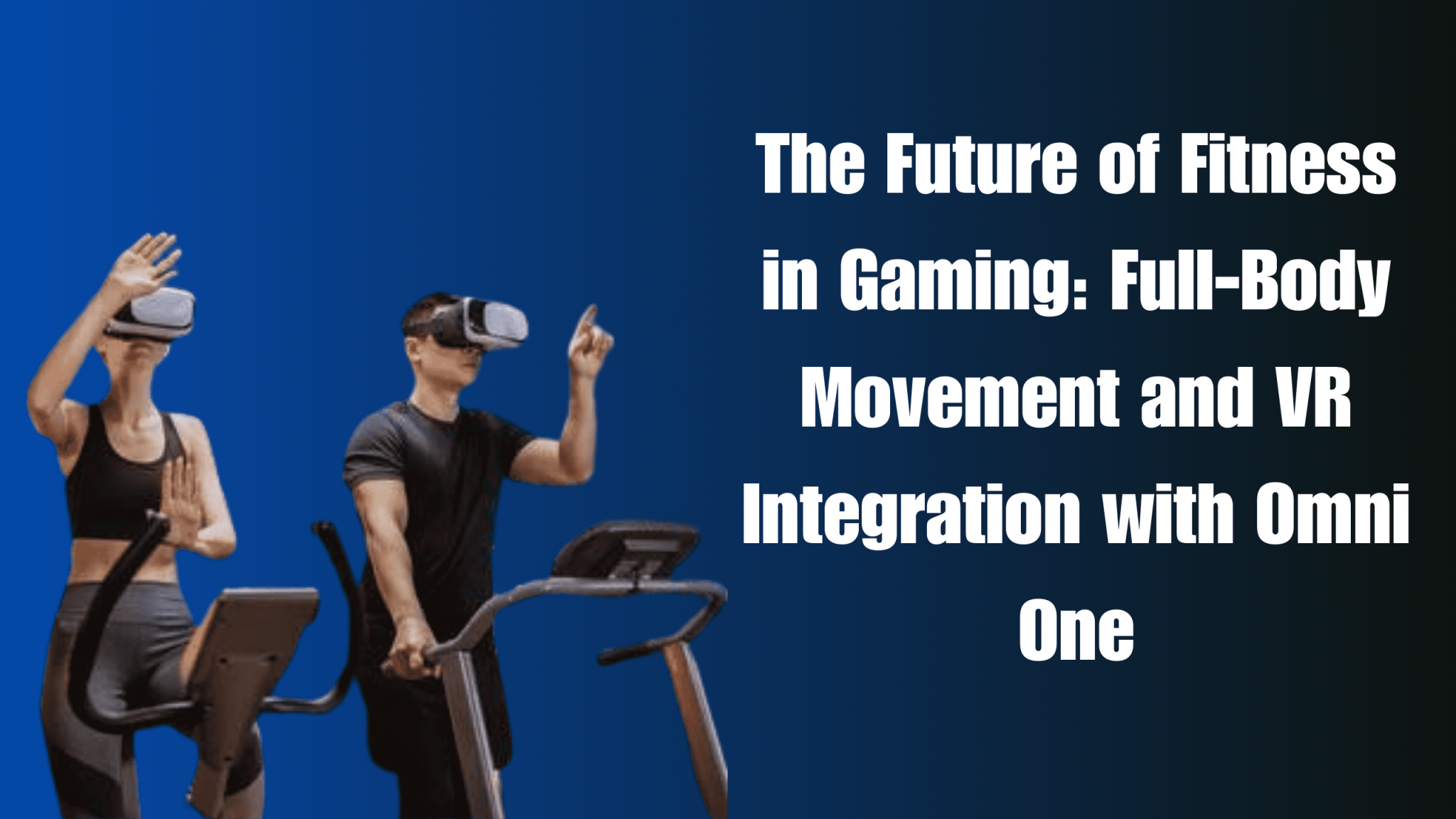 The Future of Fitness in Gaming: FullBody Movement and VR Integration ...