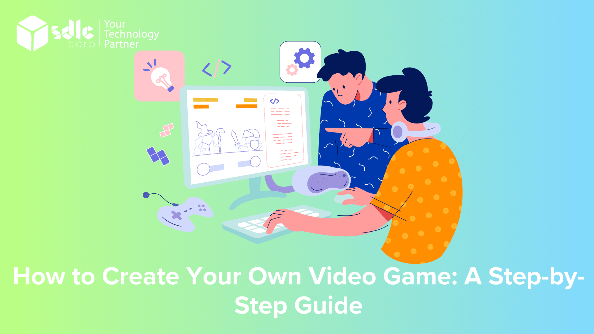 How to Create Your Own Video Game: Step-by-Step