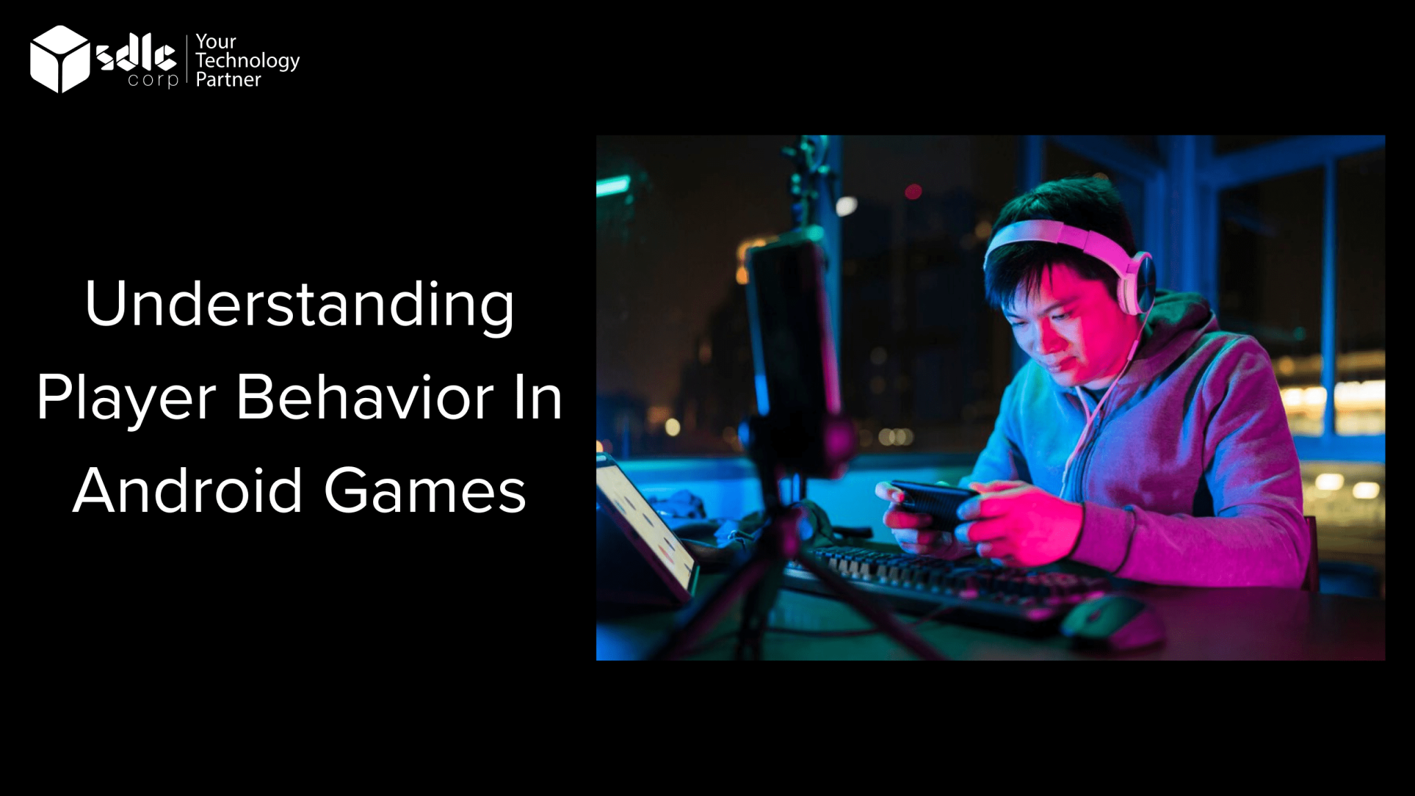 Understanding Player Behavior in Android Games - SDLC Corp