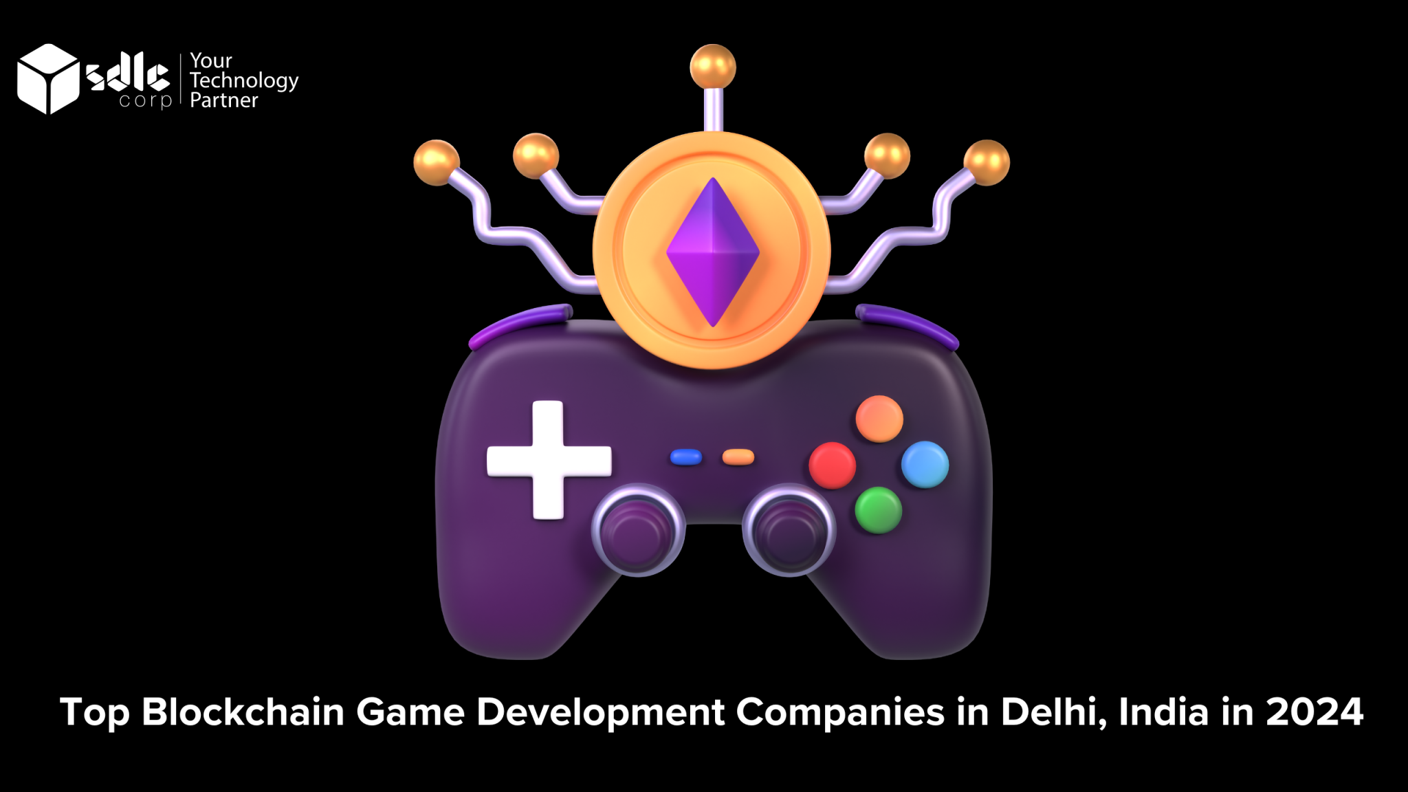 Top Blockchain Game Development Companies in Delhi, India in 2024 - SDLC Corp
