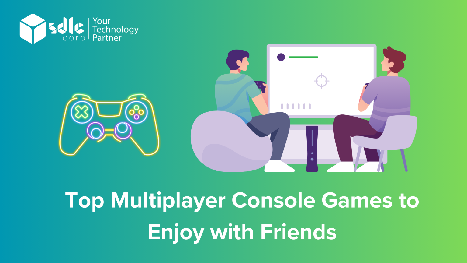 Top Multiplayer Console Games to Enjoy with Friends - SDLC Corp