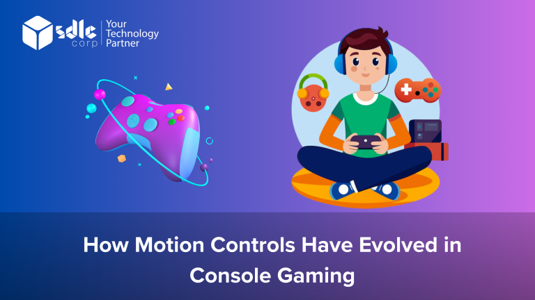 How Motion Controls Have Evolved in Console Gaming - SDLC Corp