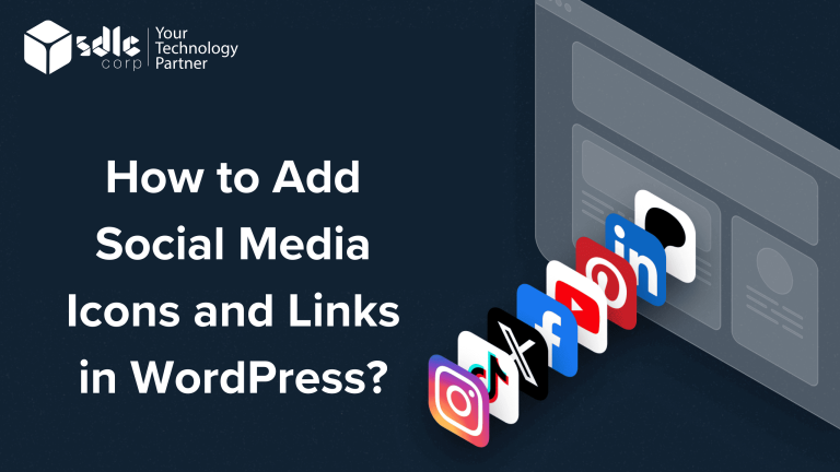 How to Add Social Media Icons and Links in WordPress? - SDLC Corp