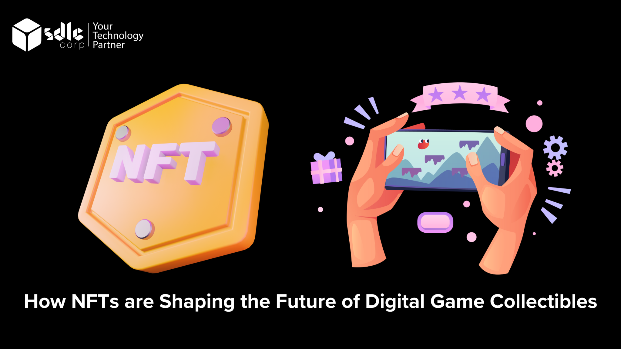 How NFTs are Shaping the Future of Digital Game Collectibles? - SDLC Corp