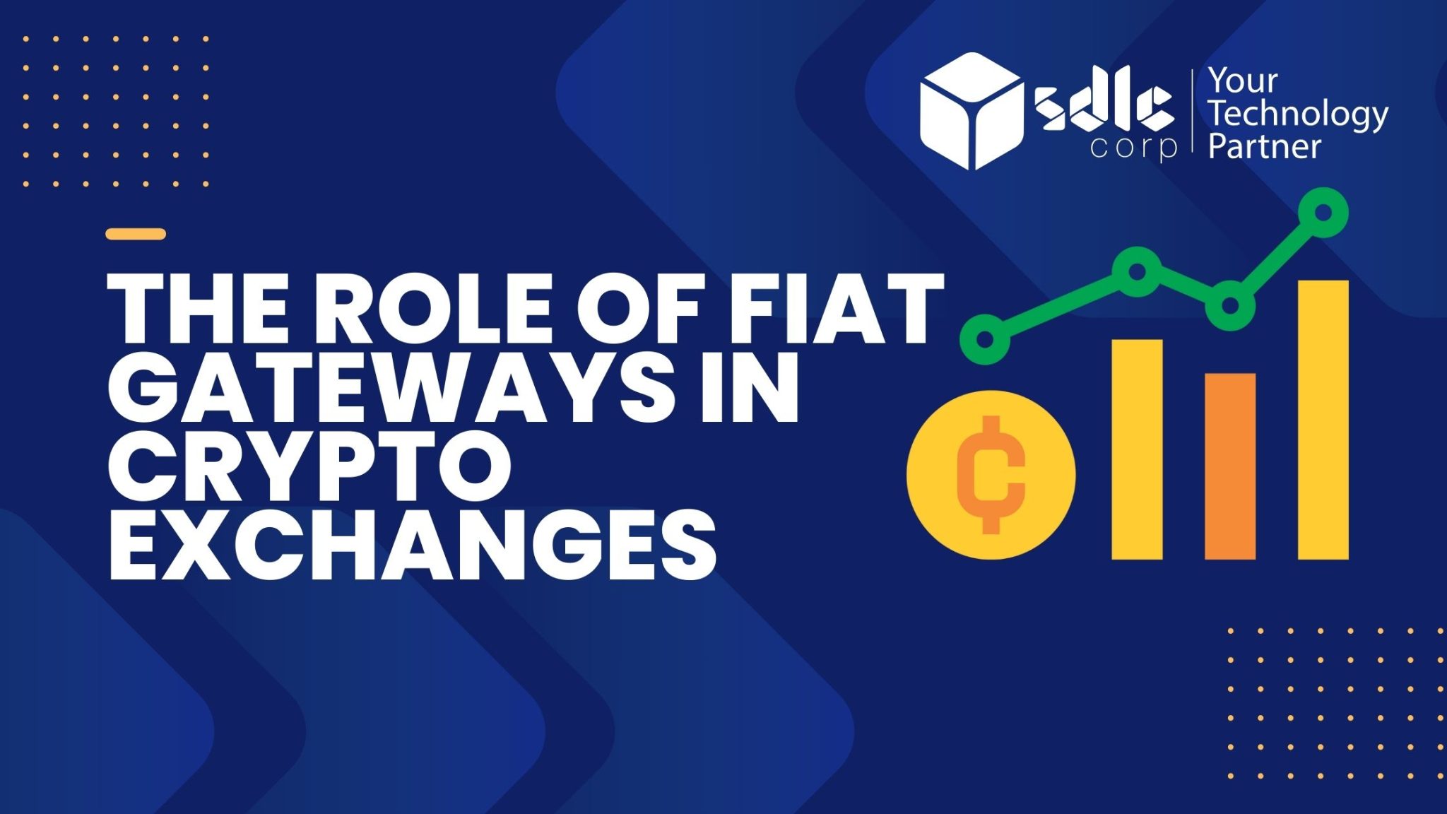 The Role of Fiat Gateways in Crypto Exchanges - SDLC Corp