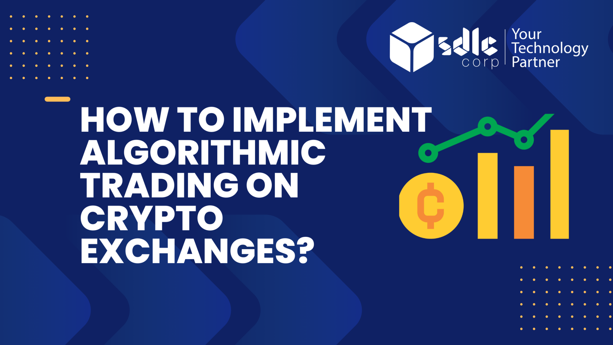 How to Implement Algorithmic Trading on Crypto Exchanges? - SDLC Corp