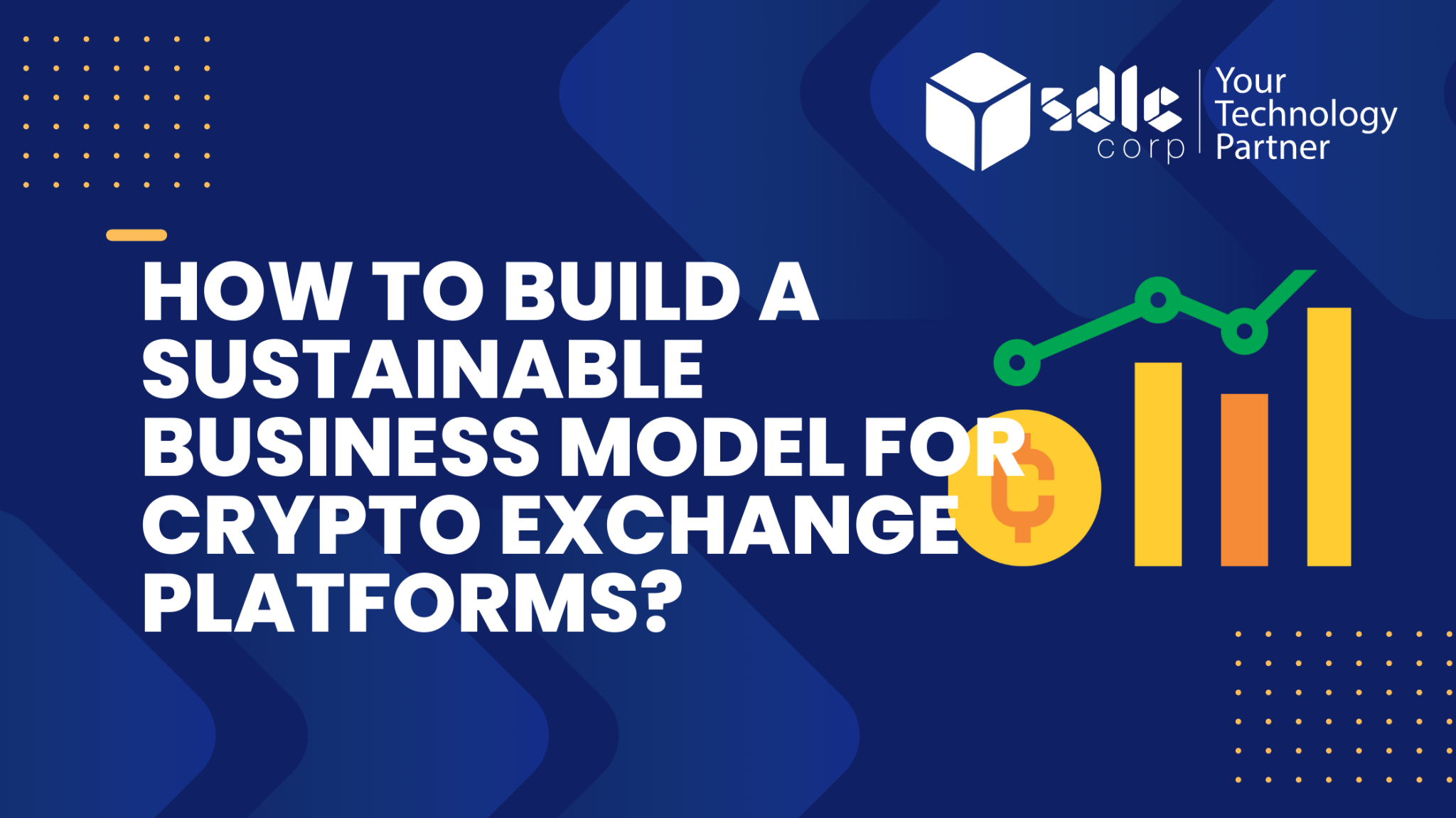 How to Build a Sustainable Business Model for Crypto Exchange - SDLC Corp