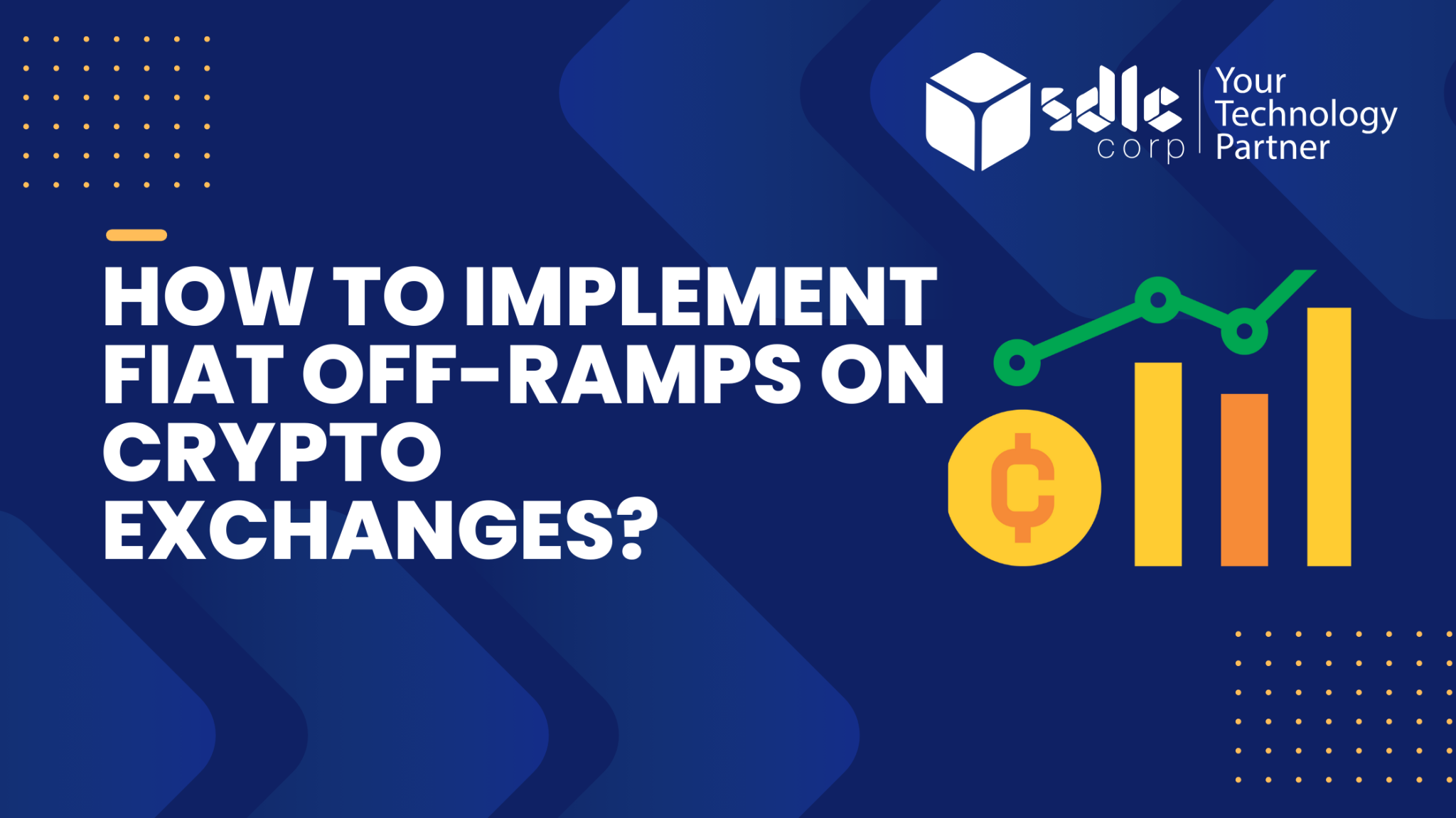How to Implement Fiat Off-Ramps on Crypto Exchanges? - SDLC Corp