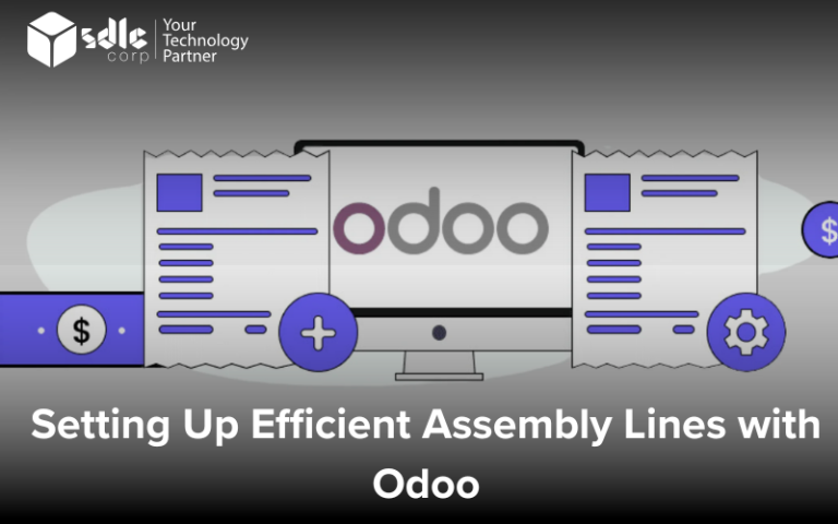 Setting Up Efficient Assembly Lines with Odoo - SDLC Corp