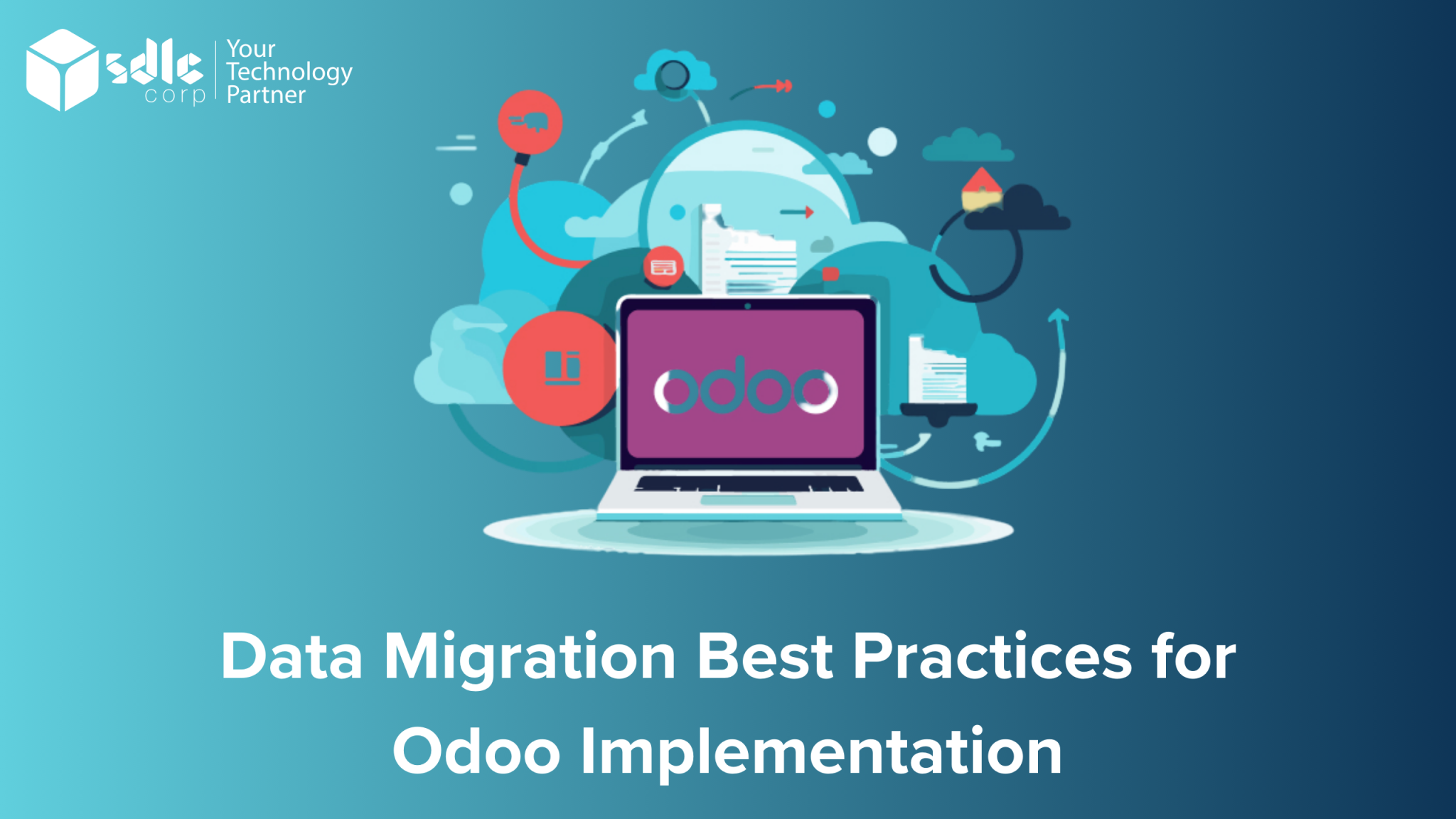 Data Migration Best Practices for Odoo Implementation - SDLC Corp