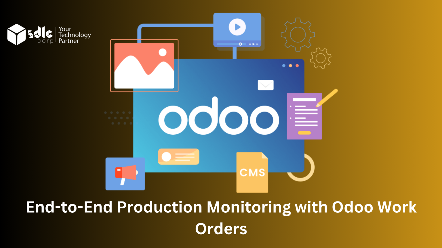 End-to-End Production Monitoring with Odoo Work Orders - SDLC Corp