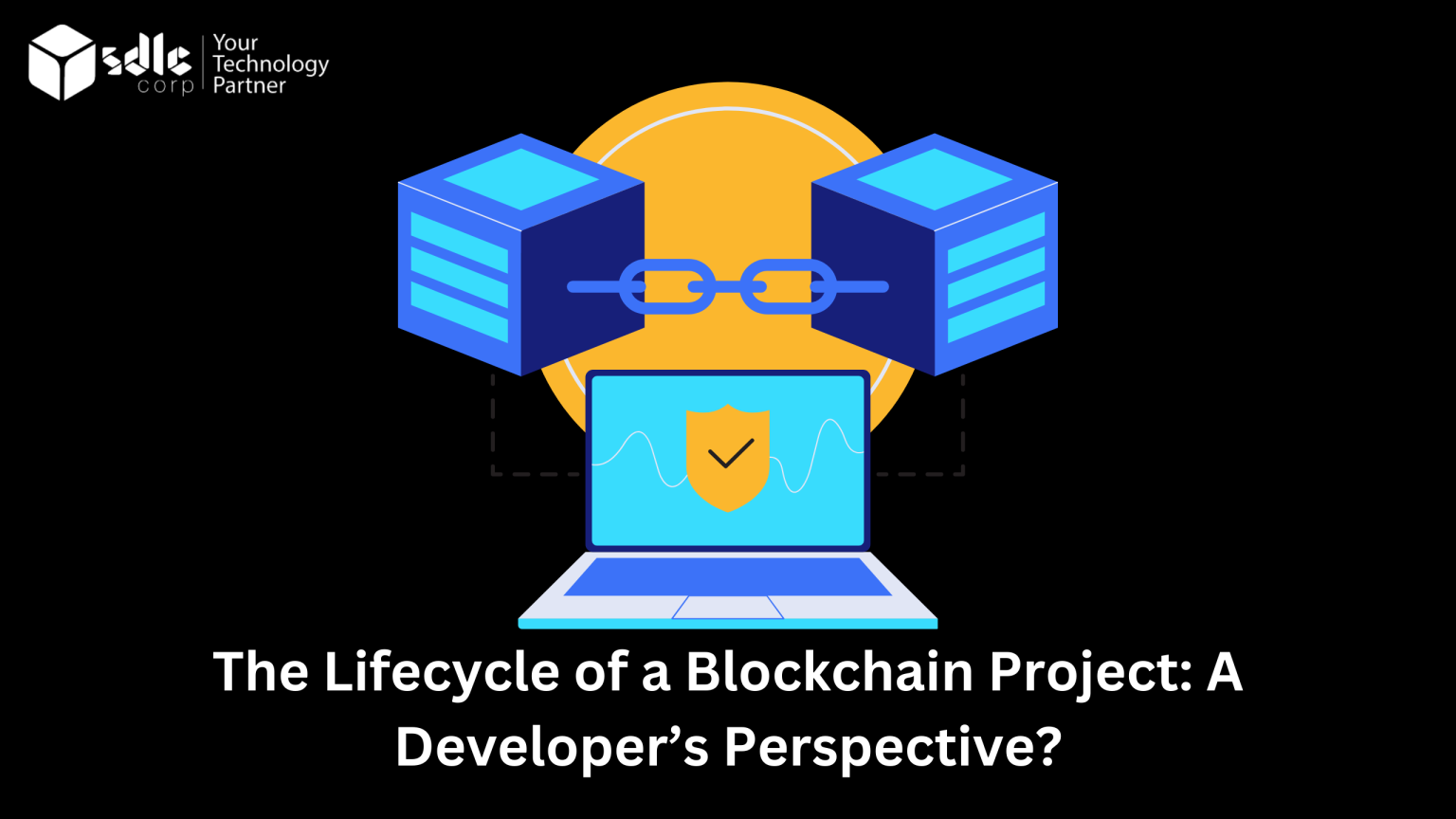 The Lifecycle of a Blockchain Project: A Developer’s Perspective - SDLC ...