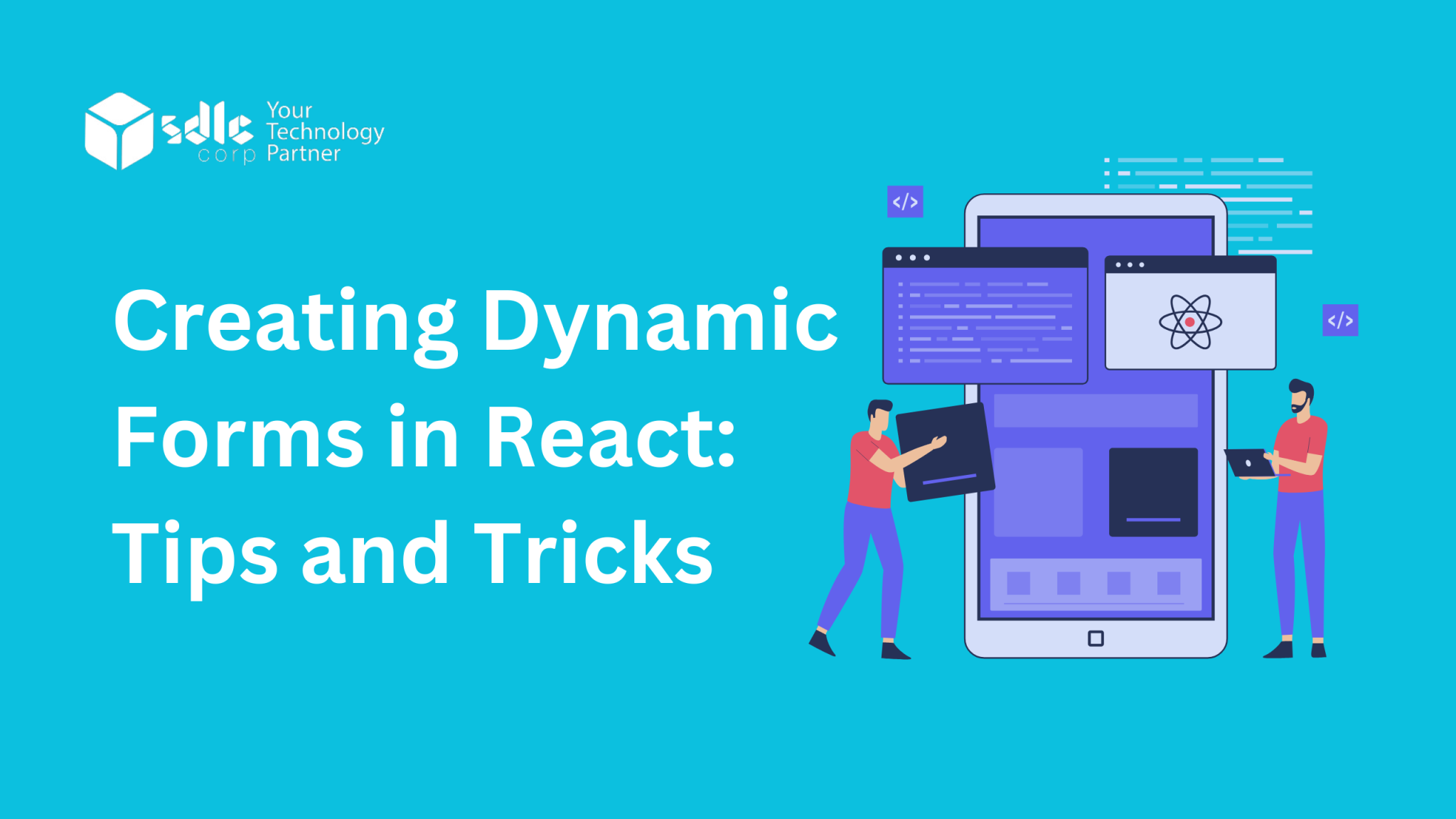 Creating Dynamic Forms in React: Tips and Tricks - SDLC Corp