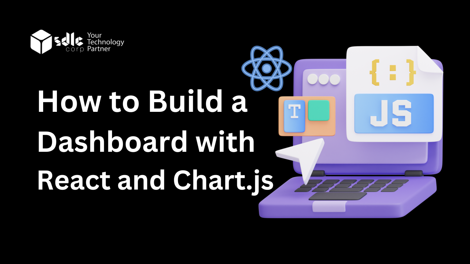 How to Build a Dashboard with React and Chart.js - SDLC Corp